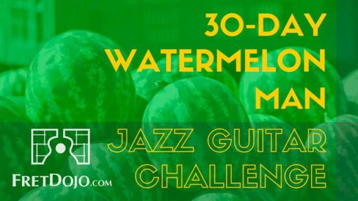 Watermelon-Man-Challenge-graphic-for-email - Fret Dojo - Jazz Guitar ...
